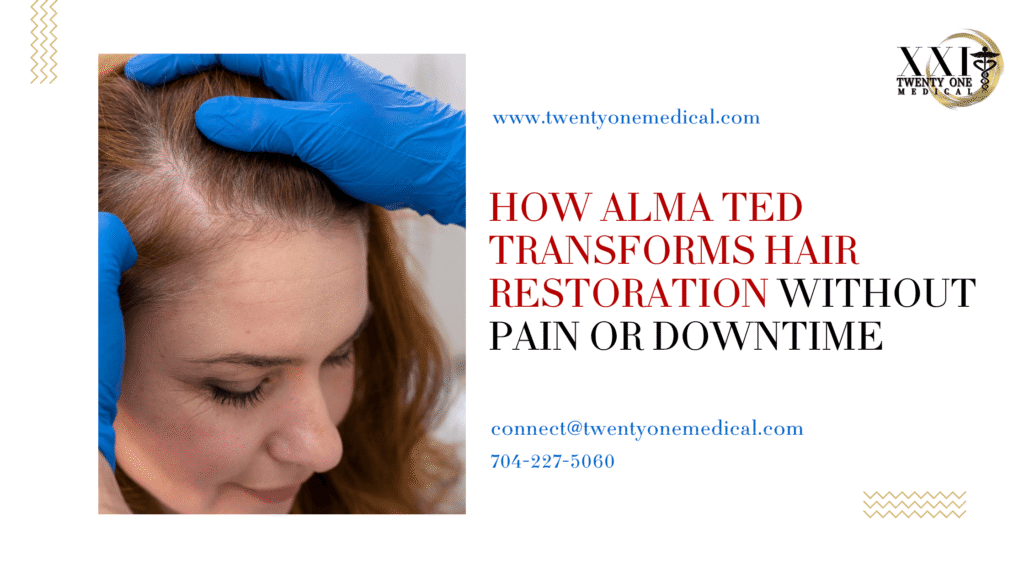 Pain-Free Hair Restoration in Pineville, NC | Alma TED at Twenty One ...